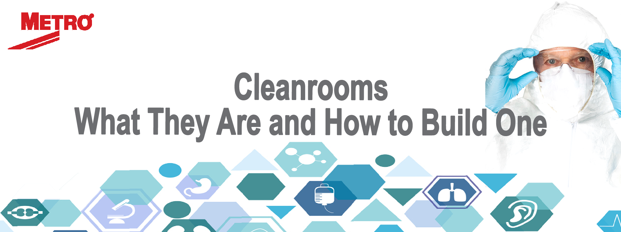Cleanrooms: What They Are and How to Build One - Metro